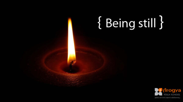Being still - Arogya Yoga School - Yoga Blog, Poses, Meditation ...