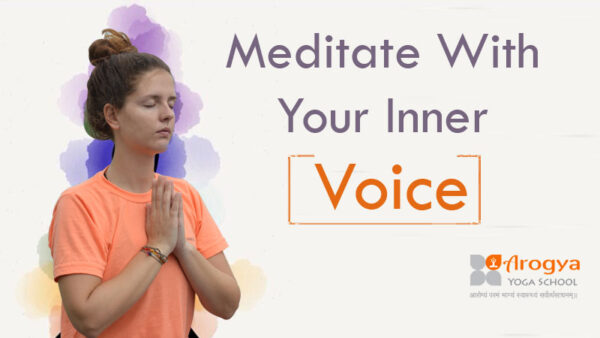 The most important thing in Yoga is the inner voice