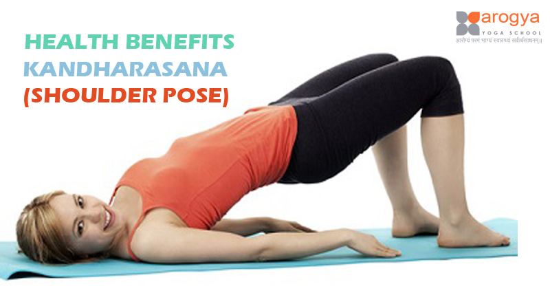 Health Benefits of Kandharasana - Health Benefits of Shoulder stand pose