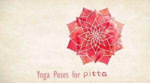 Yoga Poses for Pitta dosha