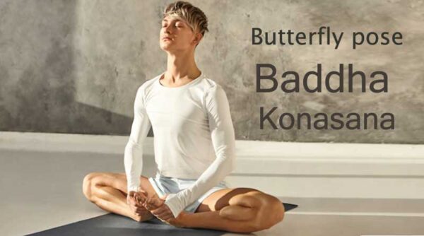 Health Benefits of Yoga butterfly pose - Baddha Konasana